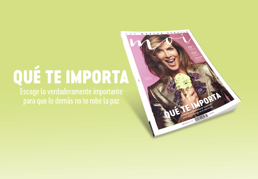 moi marzo: Qué te importa - Martha Debayle